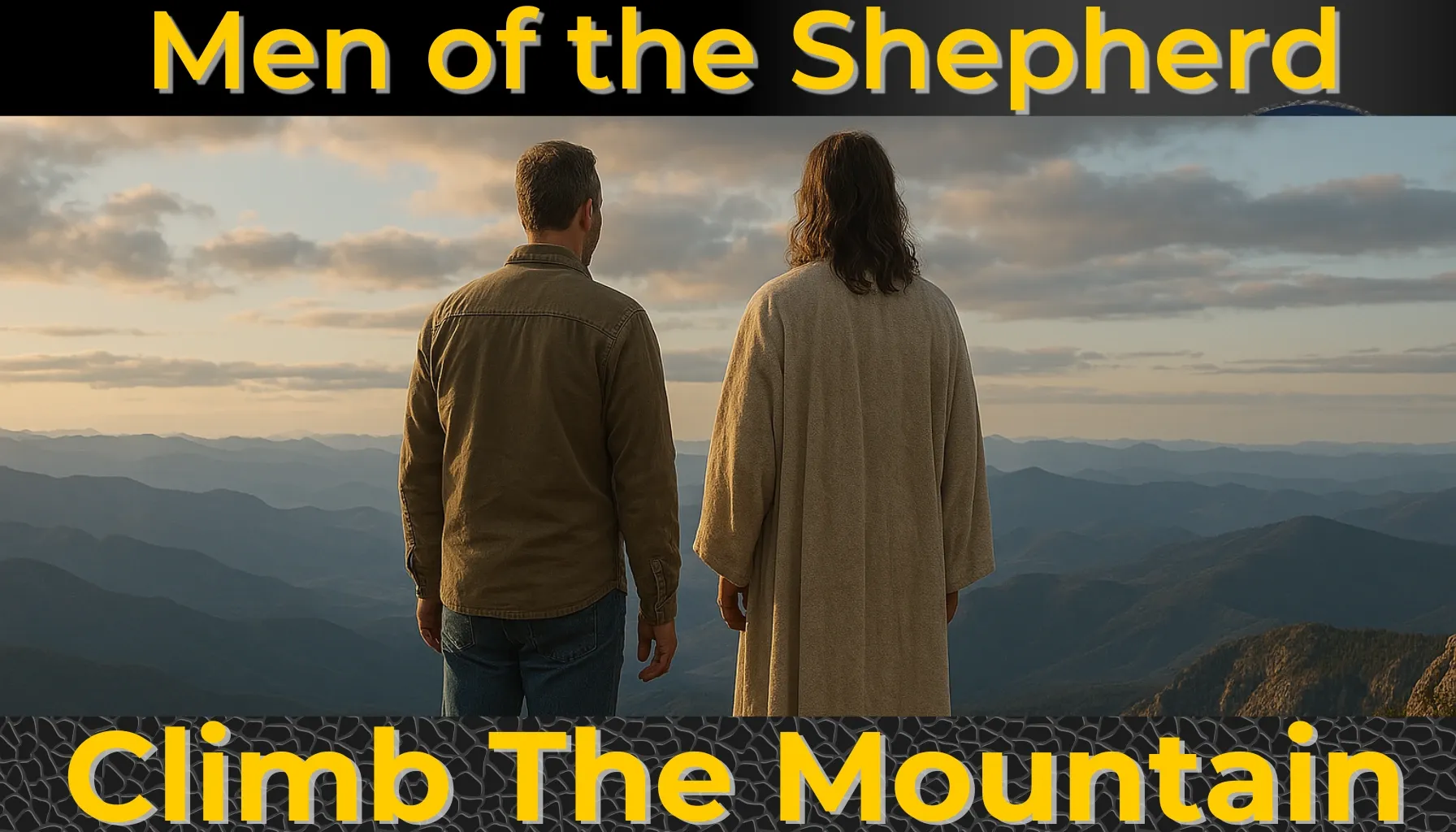It's Time to Climb the Mountain - Men of the Shepherd